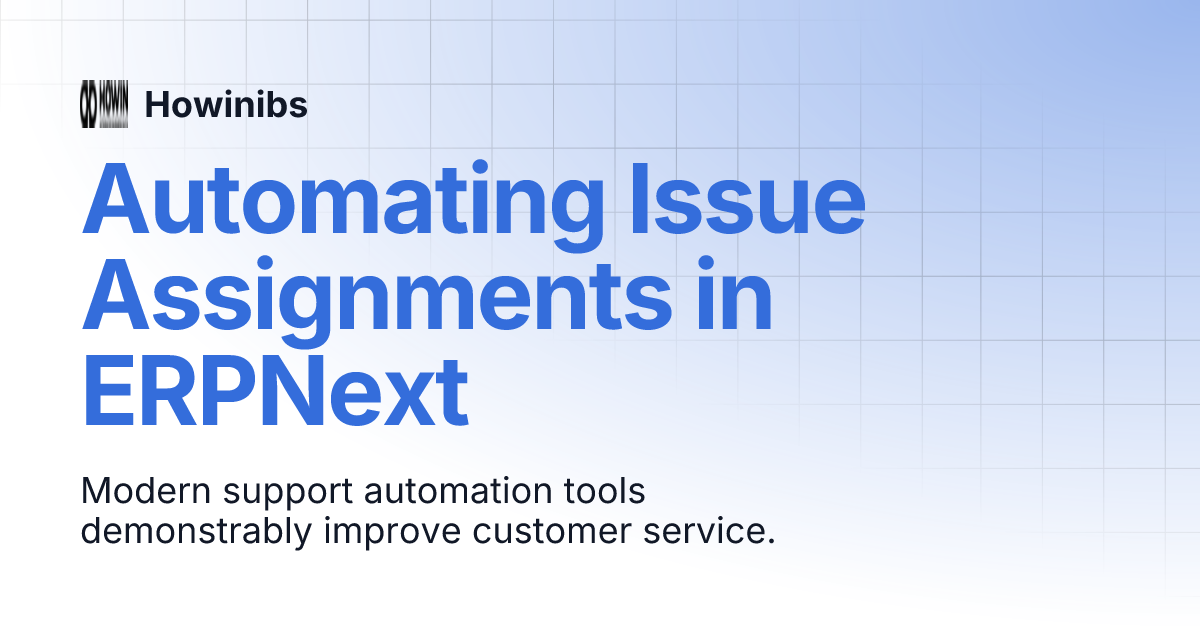 Automating Issue Assignments in ERPNext | Howinibs