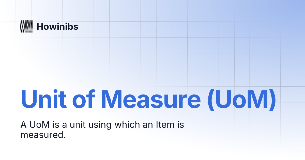 Unit of Measure (UoM) | Howinibs