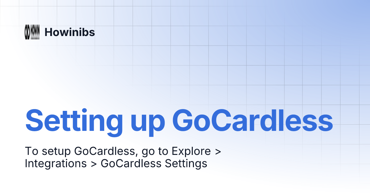Setting up GoCardless | Howinibs