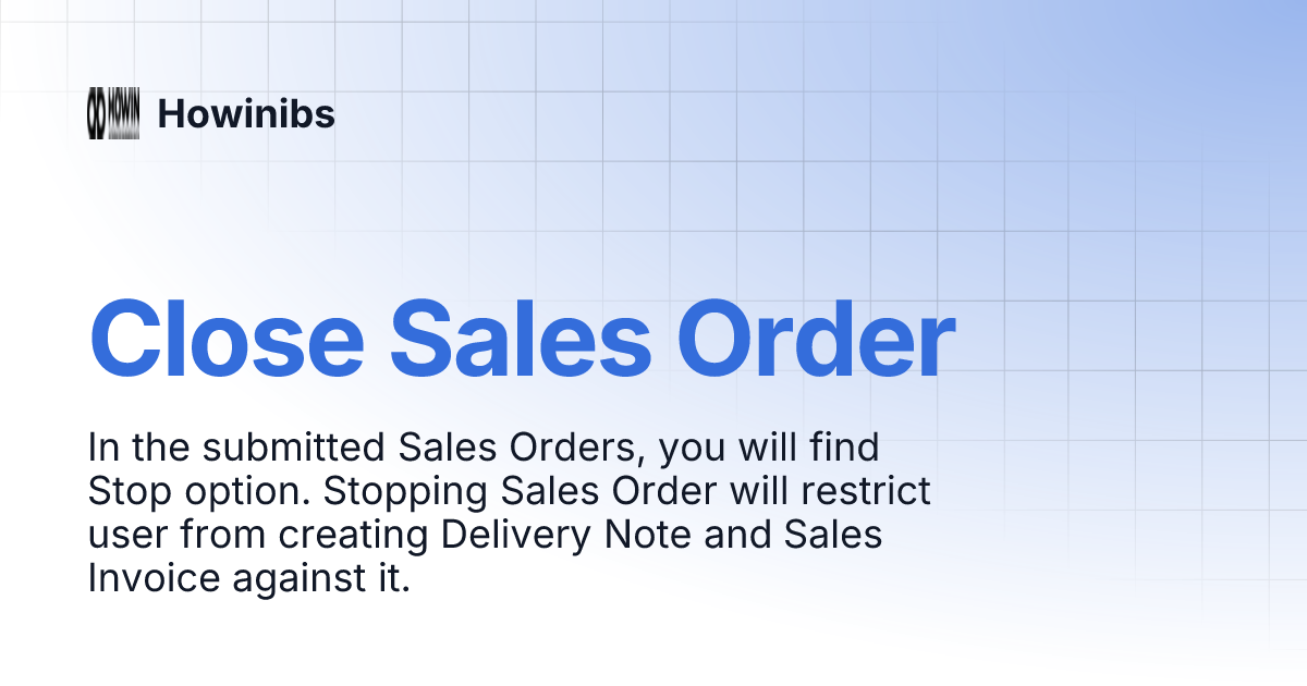 Close Sales Order | Howinibs